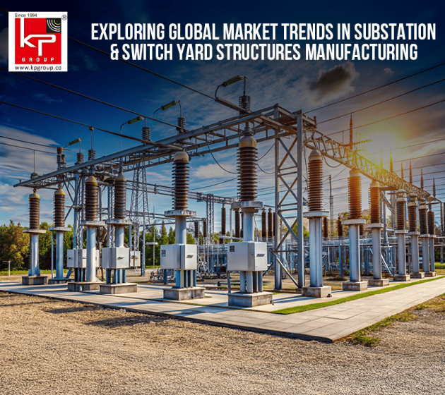 Market Trends in Substation Switch Yard Structure Manufacturing