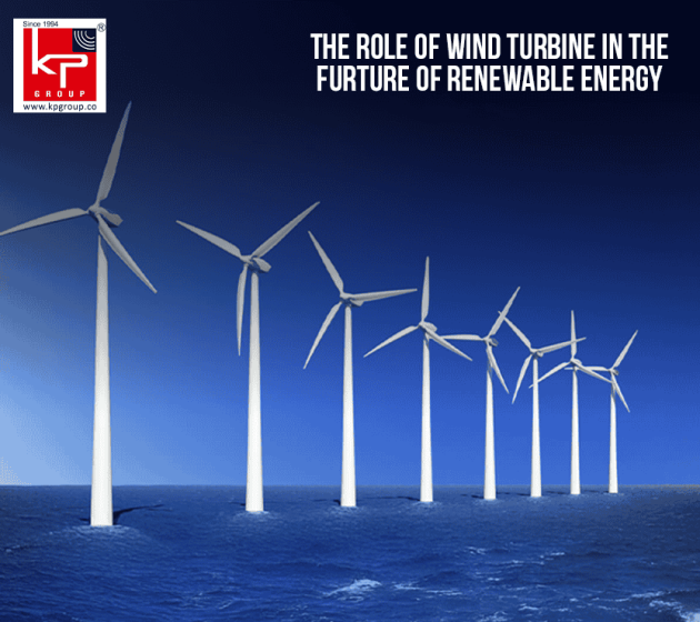 The Role of Wind Turbine in the Future of Renewable Energy