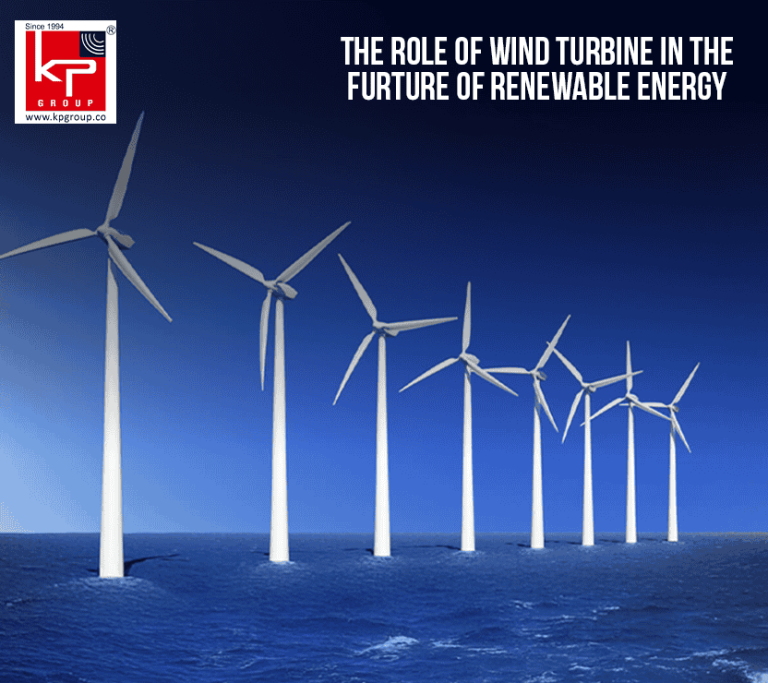 The Role of Wind Turbine in the Future of Renewable Energy